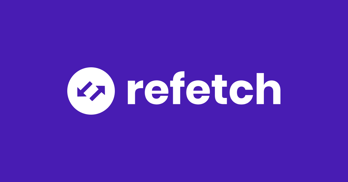 Refetch